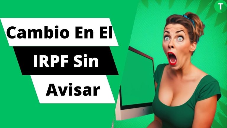 Te pueden cambiar el irpf sin avisar | Actualizado octubre 2025